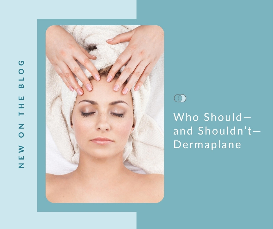 Who Should—and Shouldn’t—Dermaplane | Palo Alto Laser