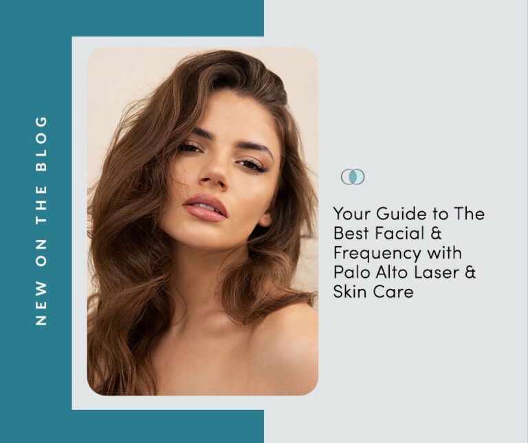 Your Guide to The Best Facial & Frequency with Palo Alto Laser & Skin Care